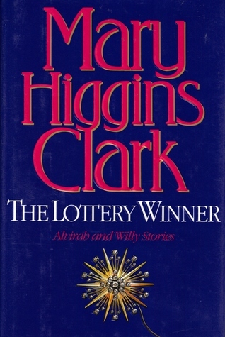 The Lottery Winner: Alvirah and Willy Stories by Mary Higgins Clark ...
