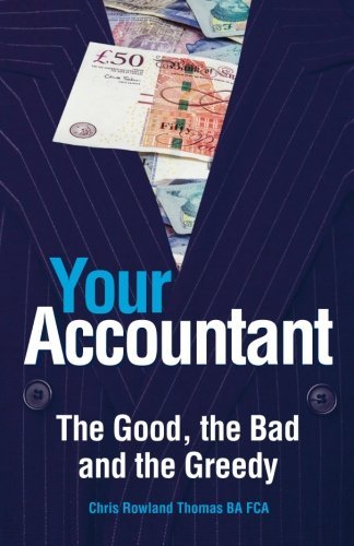 Your Accountant: The Good, The Bad and The Greedy by Chris Rowland ...