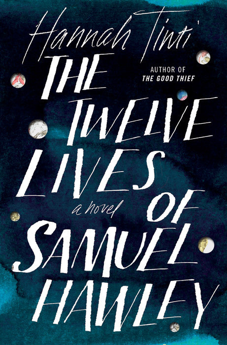 The Twelve Lives of Samuel Hawley by Hannah Tinti | Goodreads