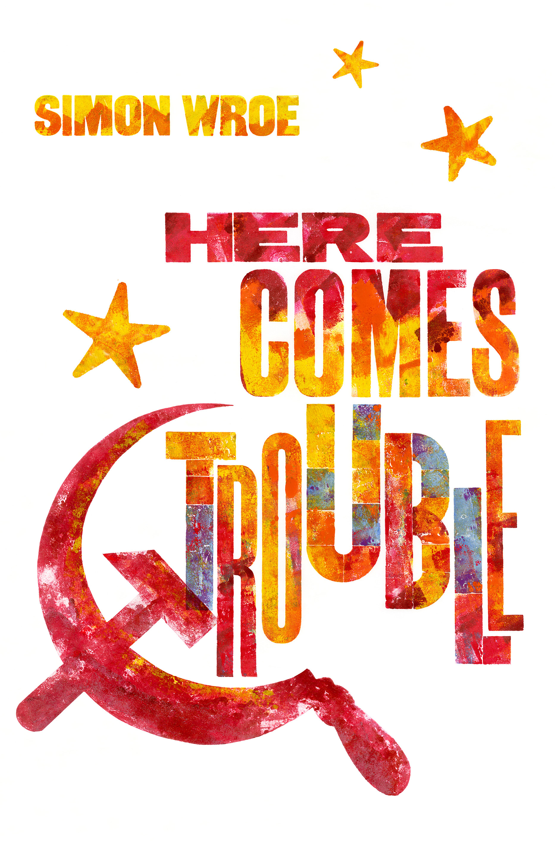 Here Comes Trouble by Simon Wroe | Goodreads