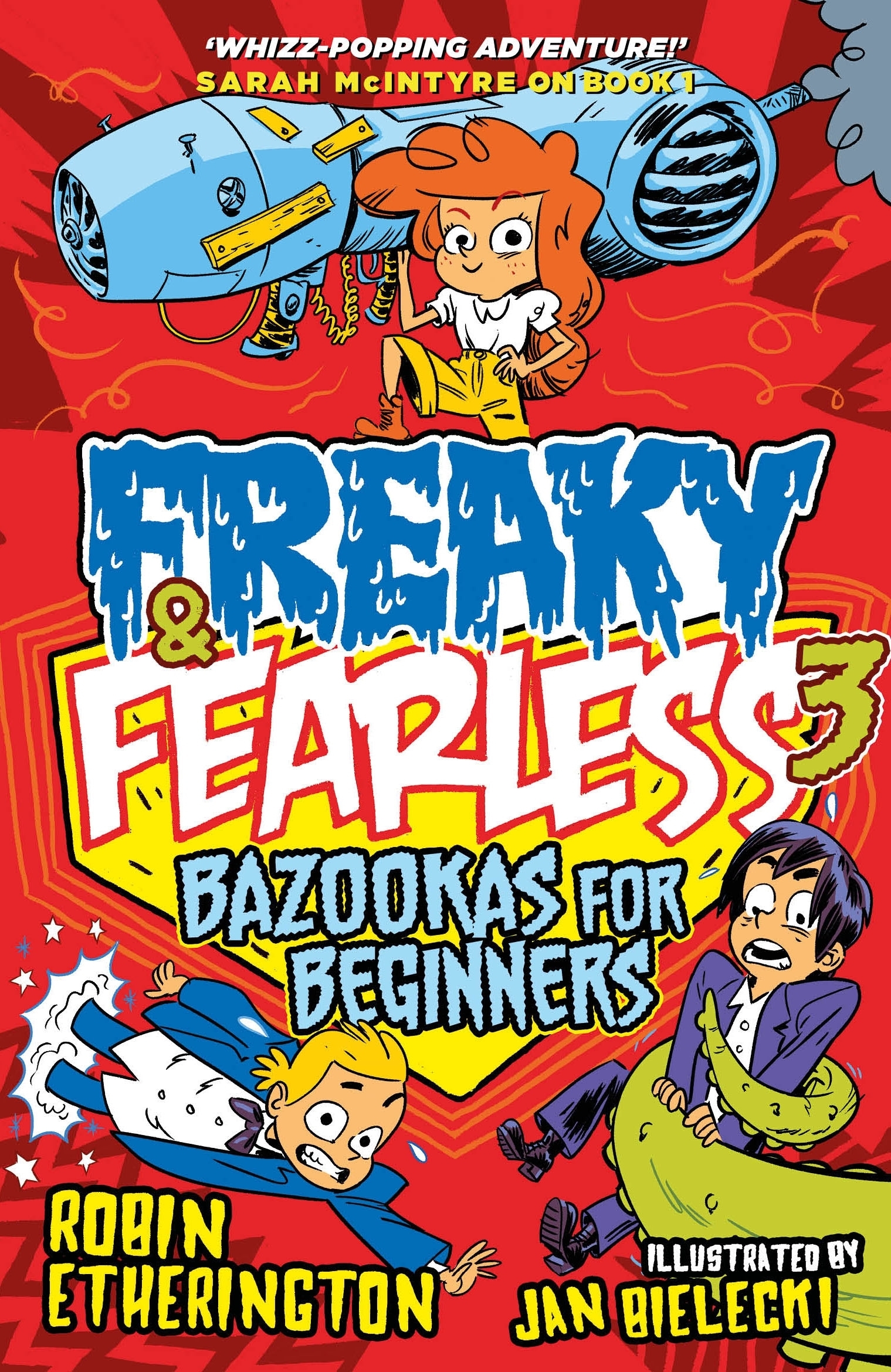 Freaky and Fearless: Bazookas for Beginners by Robin Etherington ...