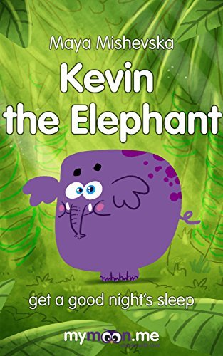 Kevin the Elephant - get a good night’s sleep: Illustrated Kids Books ...