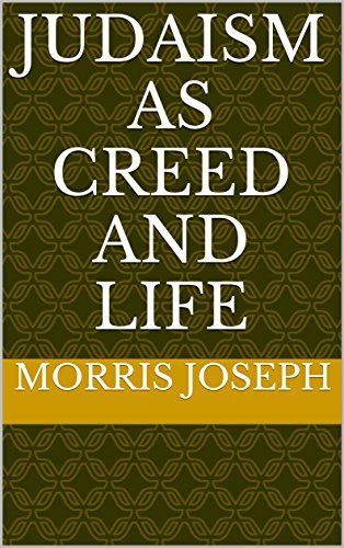 Judaism as creed and life by Morris Joseph | Goodreads