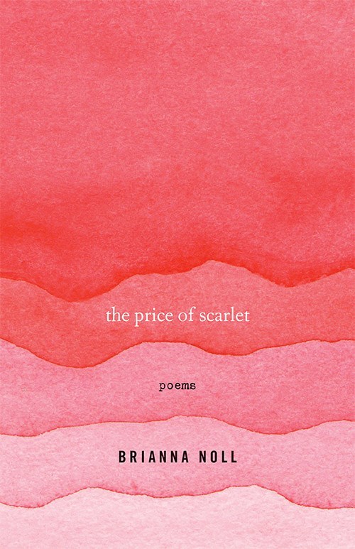 The Price of Scarlet: Poems by Brianna Noll | Goodreads