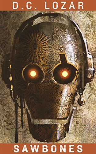 Sawbones: Plato's Cave (Sick Robot, # 2) by D.C. Lozar | Goodreads