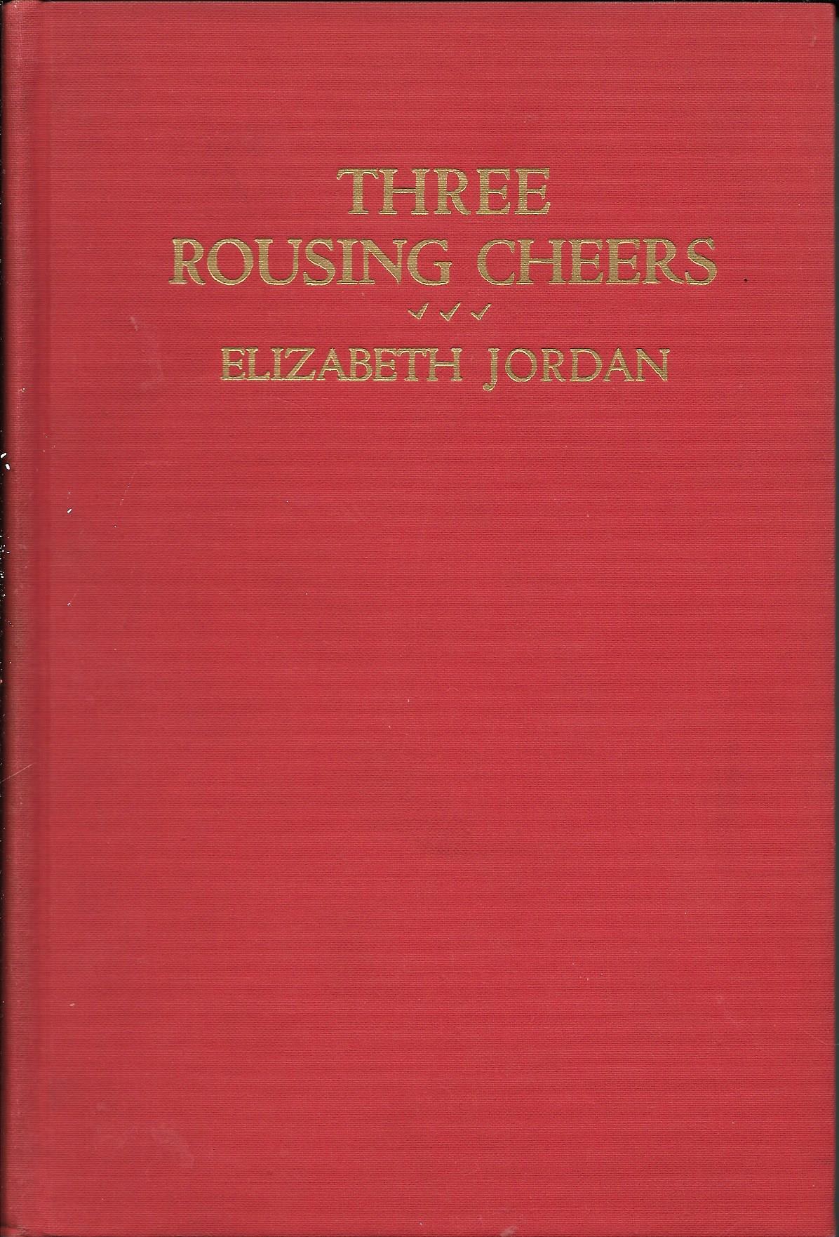 Three Rousing Cheers by Elizabeth Garver Jordan | Goodreads