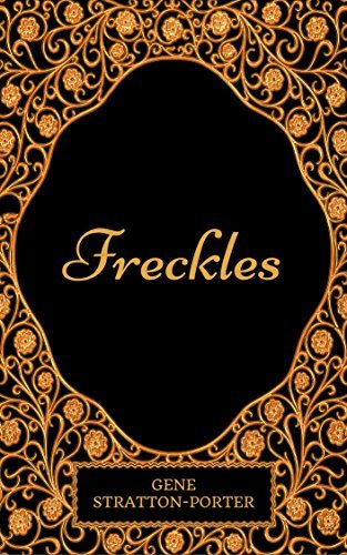 Freckles by Gene Stratton-Porter | Goodreads