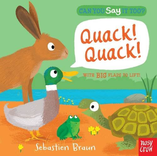 Can You Say It Too? Quack! Quack! by Sebastien Braun | Goodreads