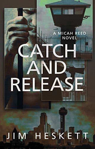 Catch and Release (Micah Reed #6) by Jim Heskett | Goodreads