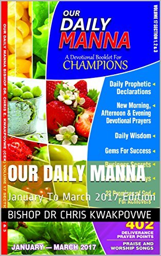 Our Daily Manna: January To March 2017 Edition by Chris E. Kwakpovwe ...