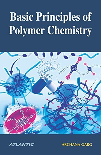 Basic Principles of Polymer Chemistry by Archana Garg | Goodreads