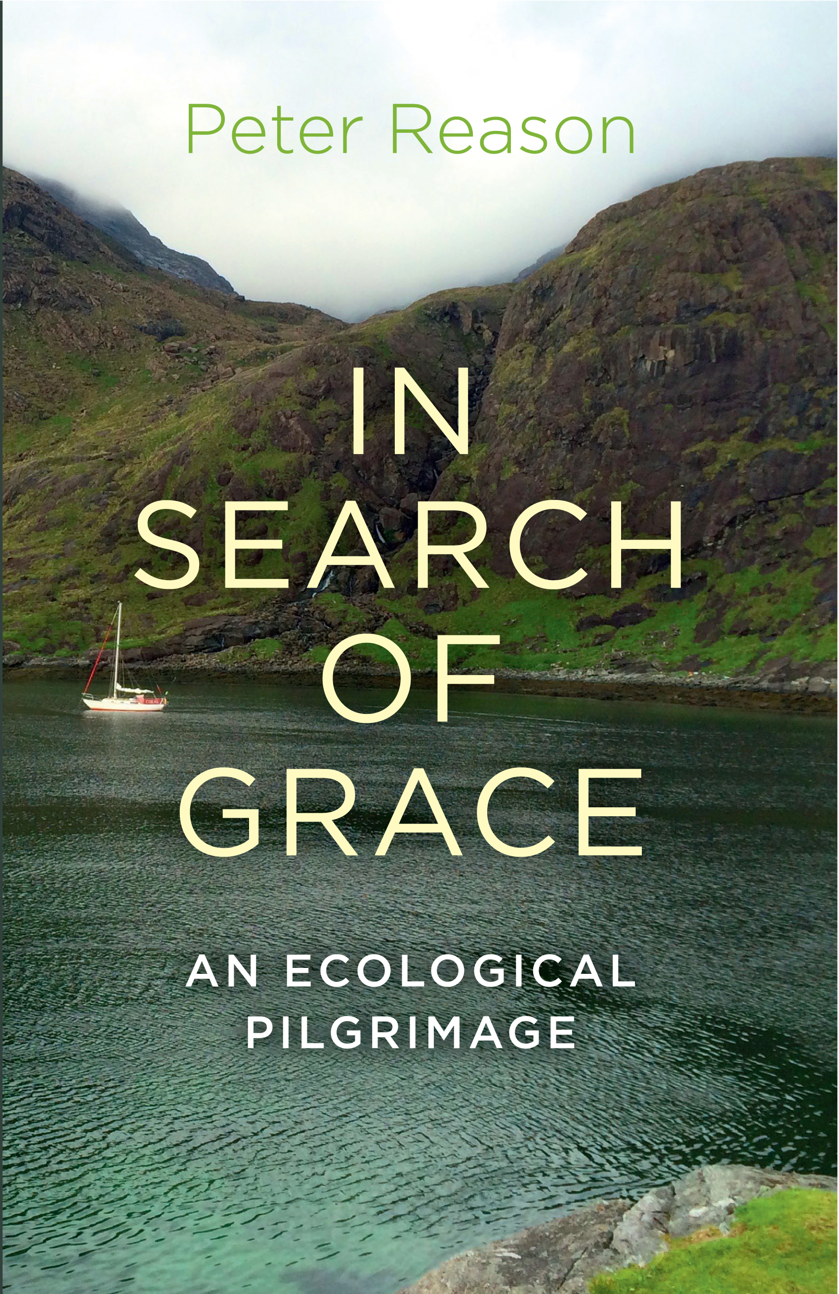 In Search of Grace: An Ecological Pilgrimage by Peter Reason | Goodreads