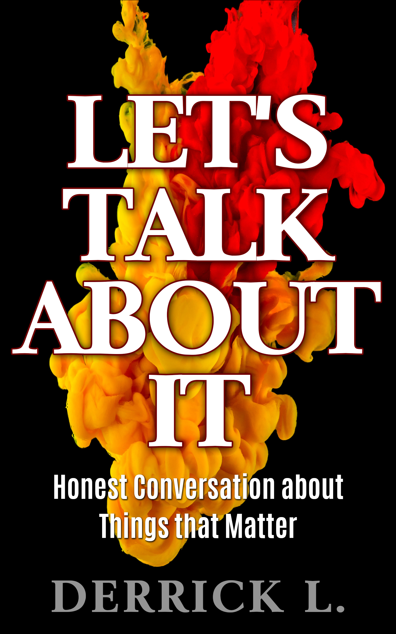 Lets Talk About It - Honest Conversation about Things That Matter by ...