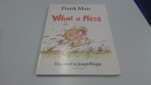 What-a-mess / What-a-mess the Good, combined volume by Frank Muir ...