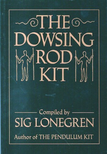 The Dowsing Rod Kit by Sig Lonegren | Goodreads