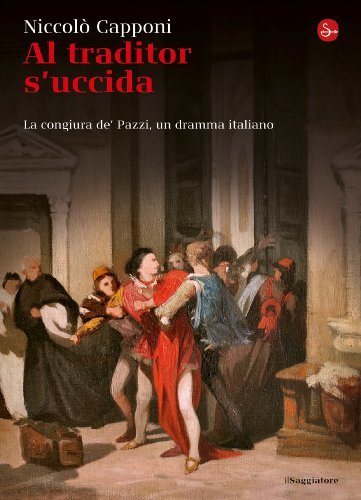Al traditor s'uccida (La cultura) by Niccolò Capponi | Goodreads