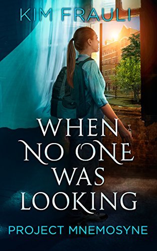 Project Mnemosyne (When No One Was Looking Book 1) by Kim Frauli | Goodreads