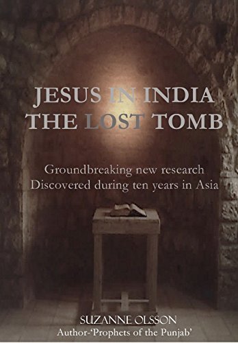 Jesus in India: The Lost Tomb by Suzanne Olsson | Goodreads
