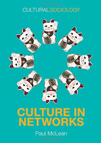 Culture in Networks (Cultural Sociology) by Paul Douglas McLean | Goodreads