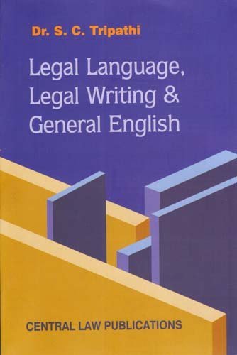 Legal Language, Legal Writing and General English by S.C. Tripathi ...
