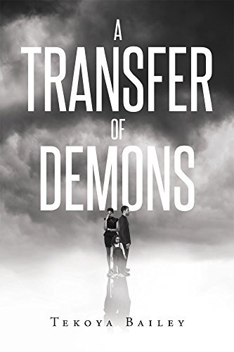 A Transfer Of Demons by Tekoya Bailey | Goodreads