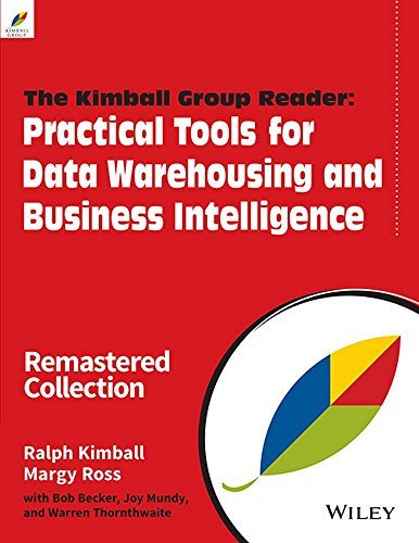 Kimball Group Reader: Practical Tools For Data Warehousing And Business ...