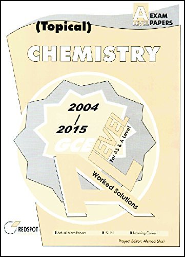 GCE A Level Chemistry (Topical) 2004 to 2015 by Redspot Publishing ...