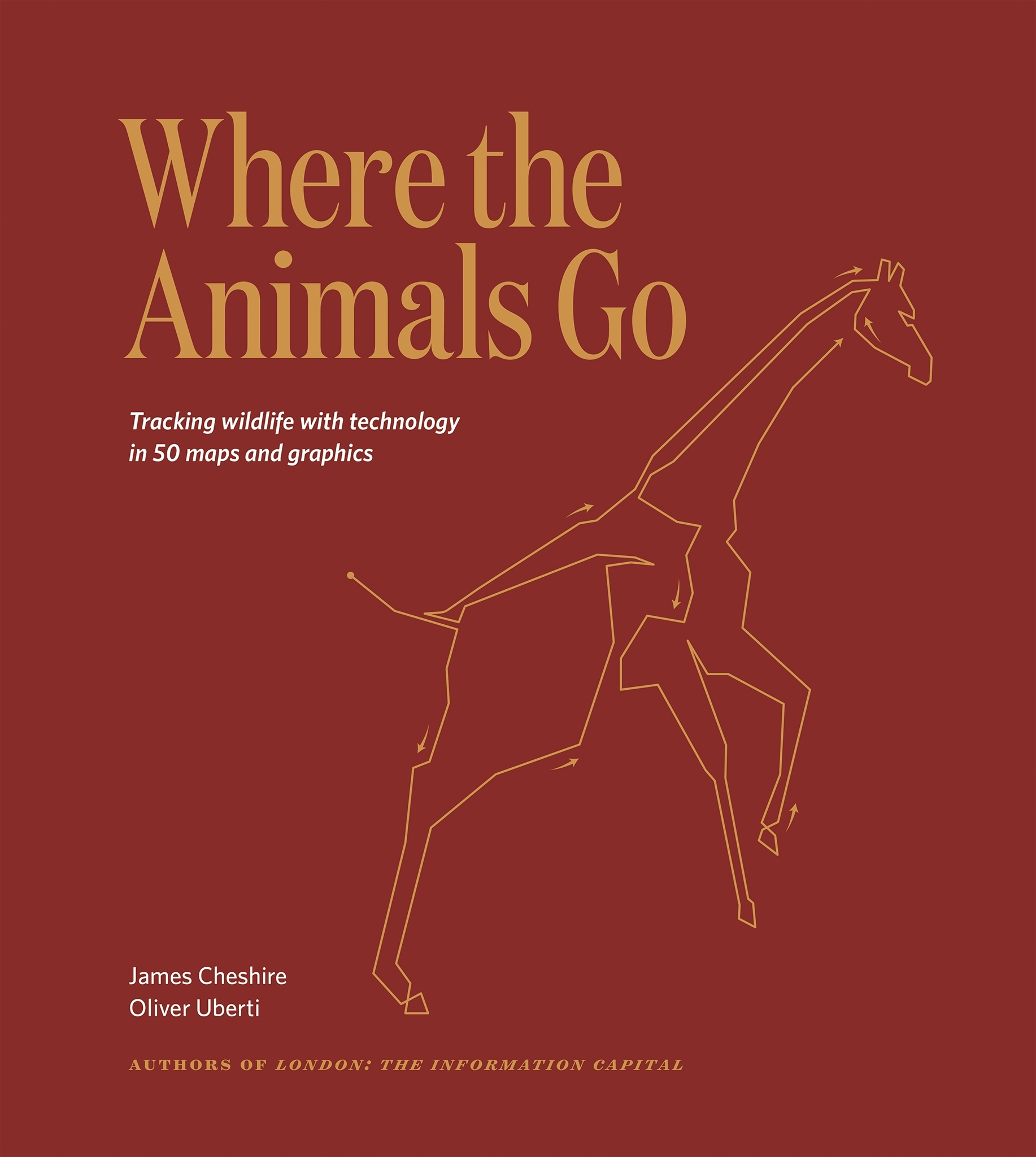 Where The Animals Go: Tracking Wildlife with Technology in 50 Maps and ...