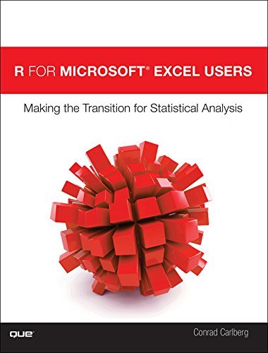 R for Microsoft® Excel Users: Making the Transition for Statistical ...