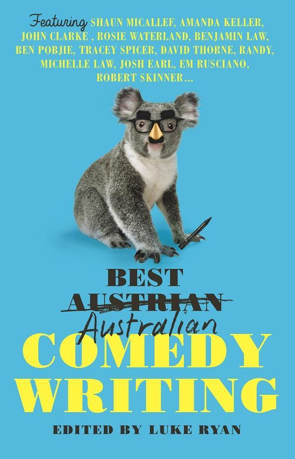 Best Australian Comedy Writing 2 by Luke Ryan | Goodreads