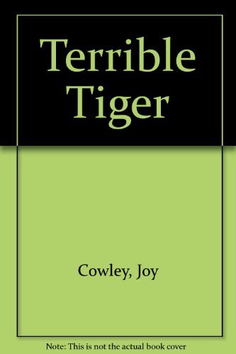 Terrible Tiger by Joy Cowley | Goodreads