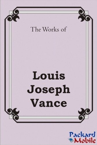The Works: Louis Joseph Vance by Louis Joseph Vance | Goodreads