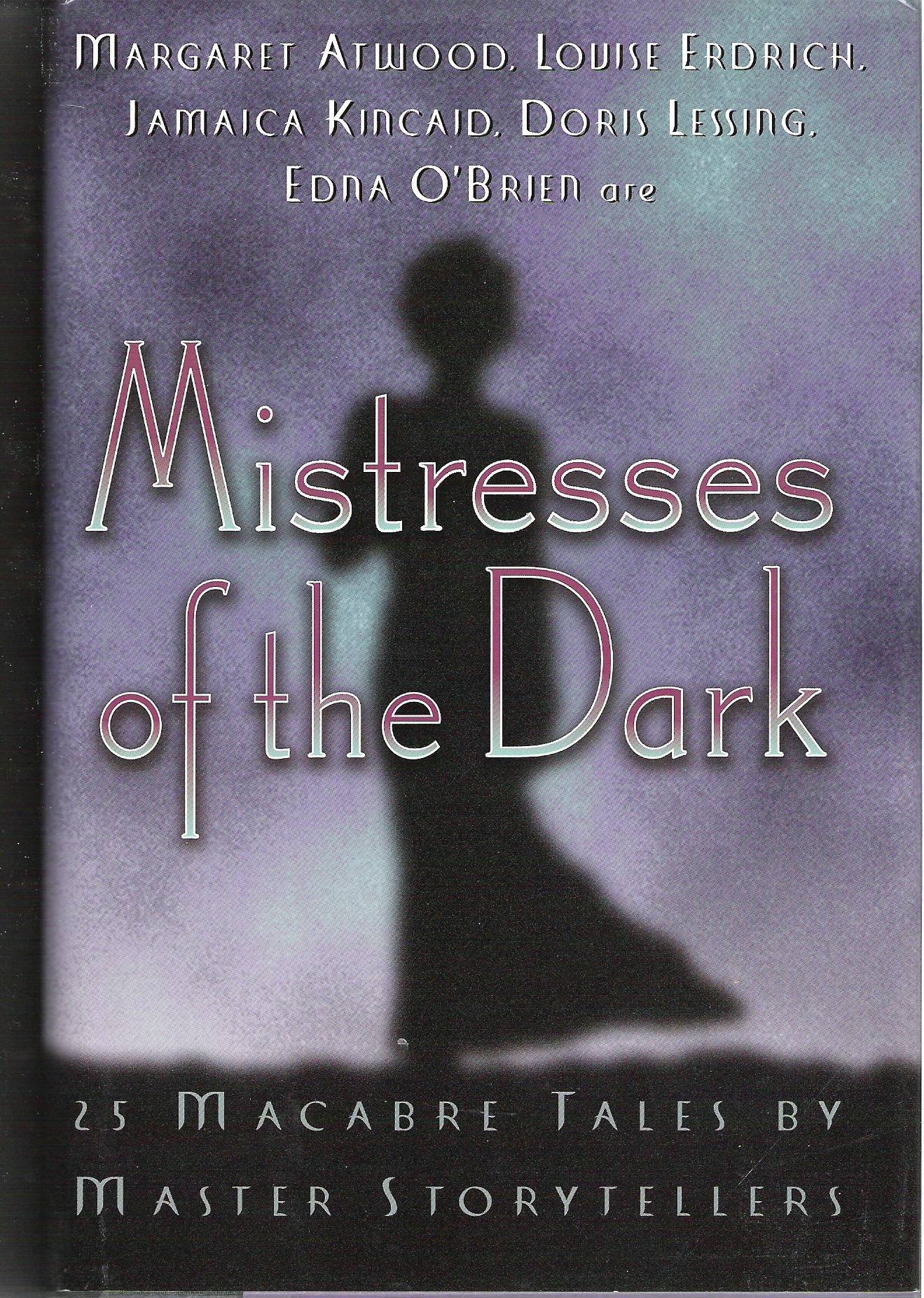 Mistresses of the Dark: 25 Macabre Tales by Master Storytellers by ...