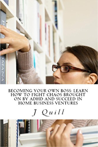 The ADHD Entrepreneur: Snapping Your Business Into Focus and Becoming ...