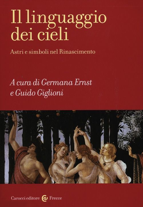 Il linguaggio dei cieli. Astri e simboli nel Rinascimento by Germana ...