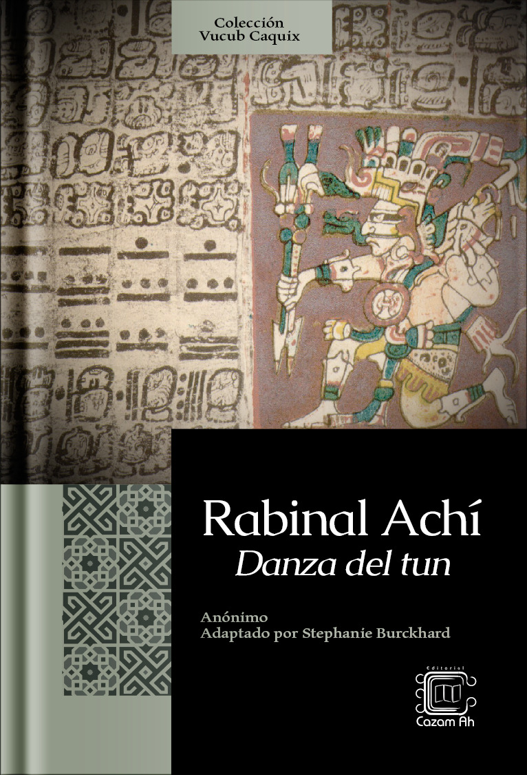 Rabinal Achí o Danza del tun by Anonymous | Goodreads
