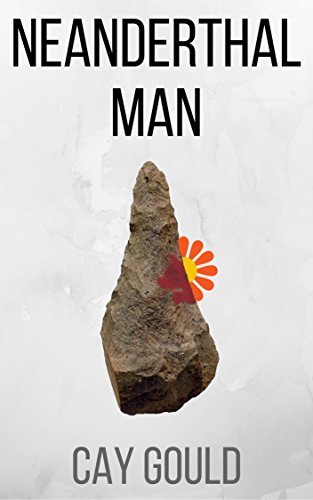 Neanderthal Man by Cay Gould | Goodreads