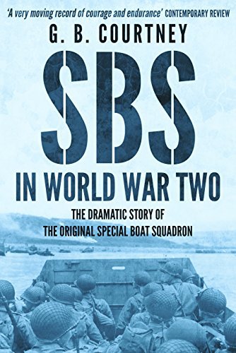 SBS In World War Two: The Dramatic Story of the Original Special Boat ...