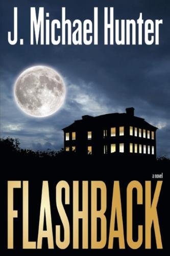 Flashback by J. Michael Hunter | Goodreads
