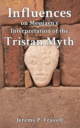 Influences on Messiaen’s Interpretation of the Tristan Myth by Jeremy ...