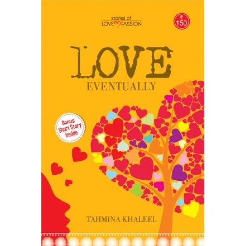Love Eventually: Stories of Love Passion by Tahmina Khaleel | Goodreads