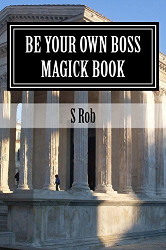 Be Your Own Boss Magick Book by S. Rob | Goodreads
