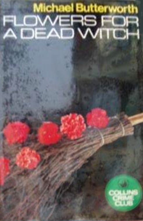 Flowers for a Dead Witch by Michael Butterworth | Goodreads