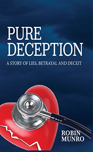 Pure Deception: A Story of Lies, Betrayal and Deceit by Robin Munro ...