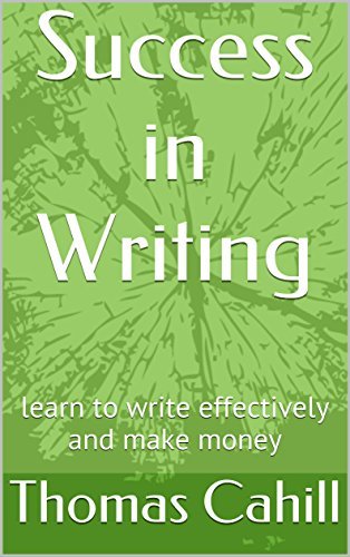 Success in Writing: learn to write effectively and make money by Thomas ...
