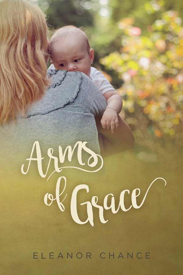 Arms of Grace by Eleanor Chance | Goodreads