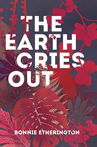 The Earth Cries Out by Bonnie Etherington | Goodreads