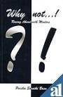 Why Not...!: Racing Ahead With Mentors by Partha Sarathi Basu | Goodreads