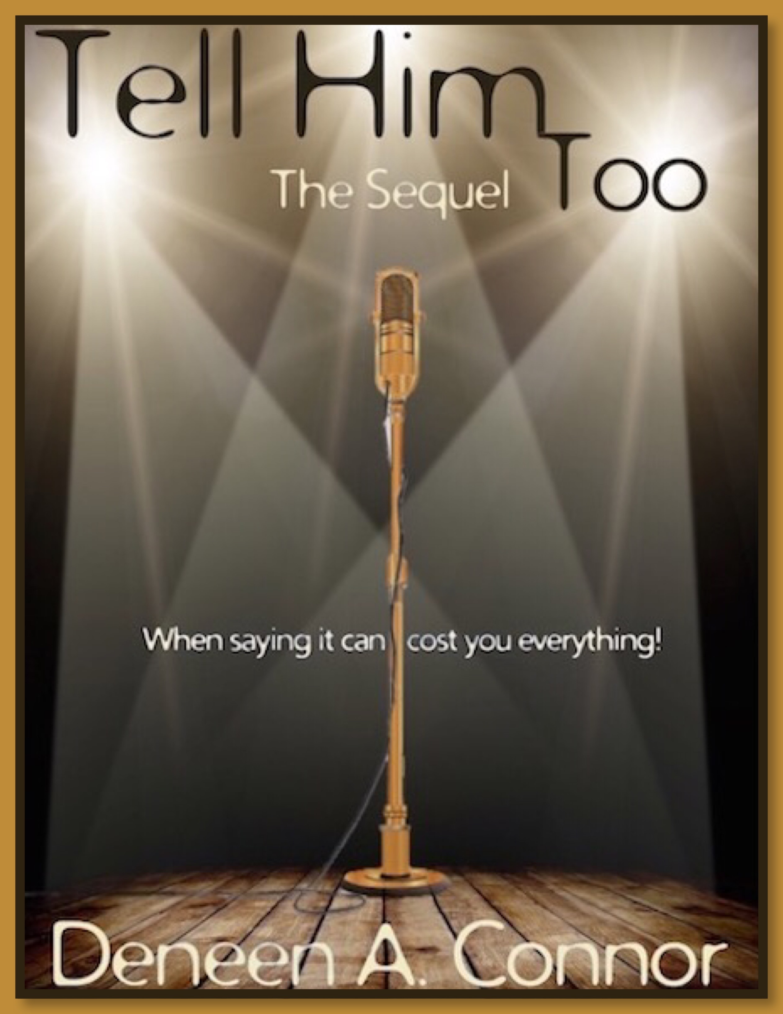 Tell Him Too by Deneen A. Connor | Goodreads