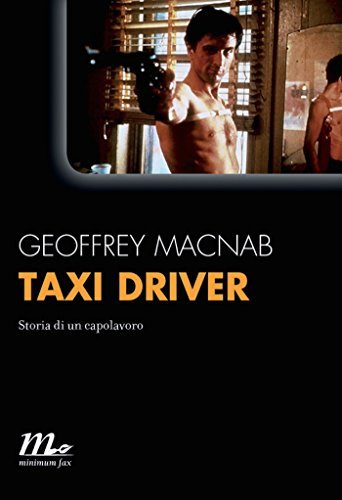 Taxi driver. Storia di un capolavoro (Minimum Fax cinema. Nuova serie ...